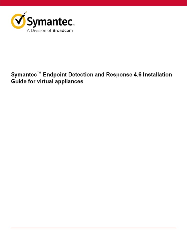 Symantec Endpoint Detection And Response 4 6 Installation Guide For Virtual Appliances Pdf