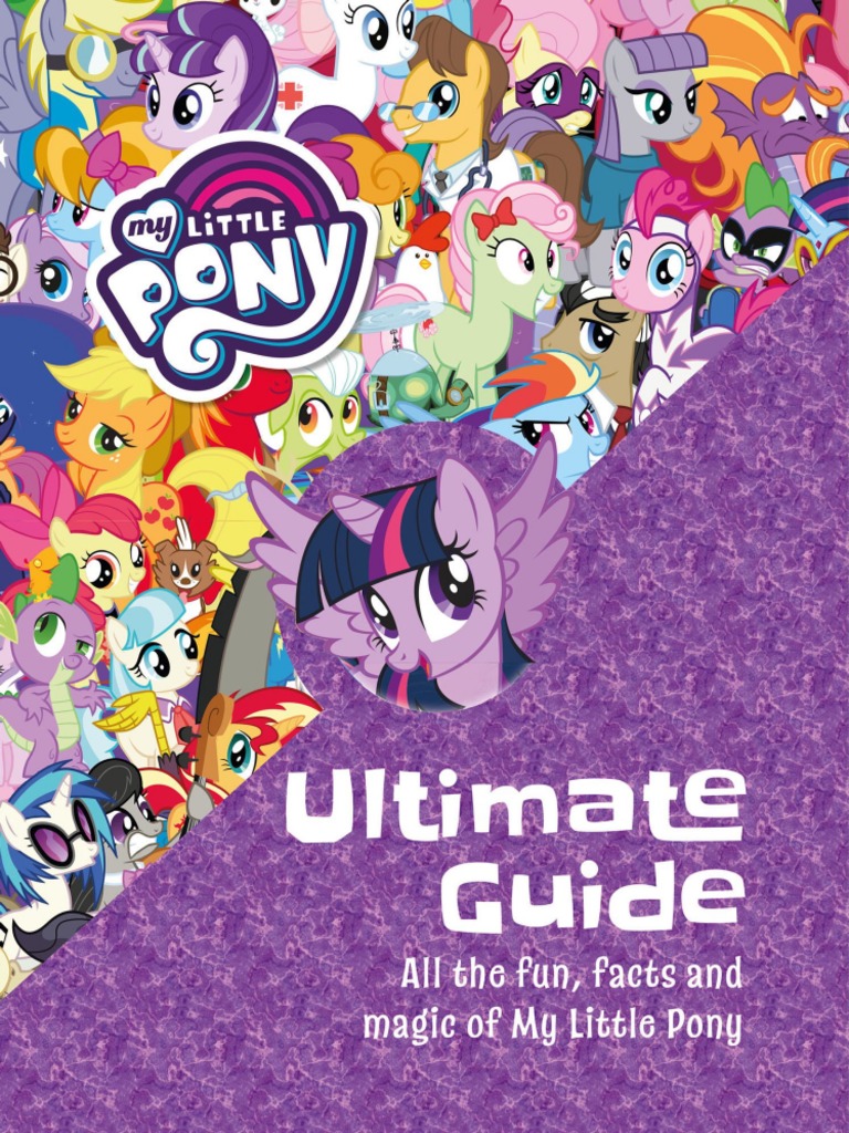 The Ultimate Guide All The Fun, Facts and Magic of My Little Pony (2017 ...