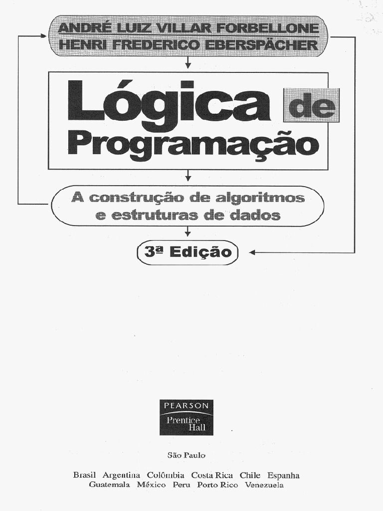 LIVRO - Lógica de Programação A Construção de Algoritmos e Estruturas ... LIVRO - Lógica de Programação A Construção de Algoritmos e Estruturas ...