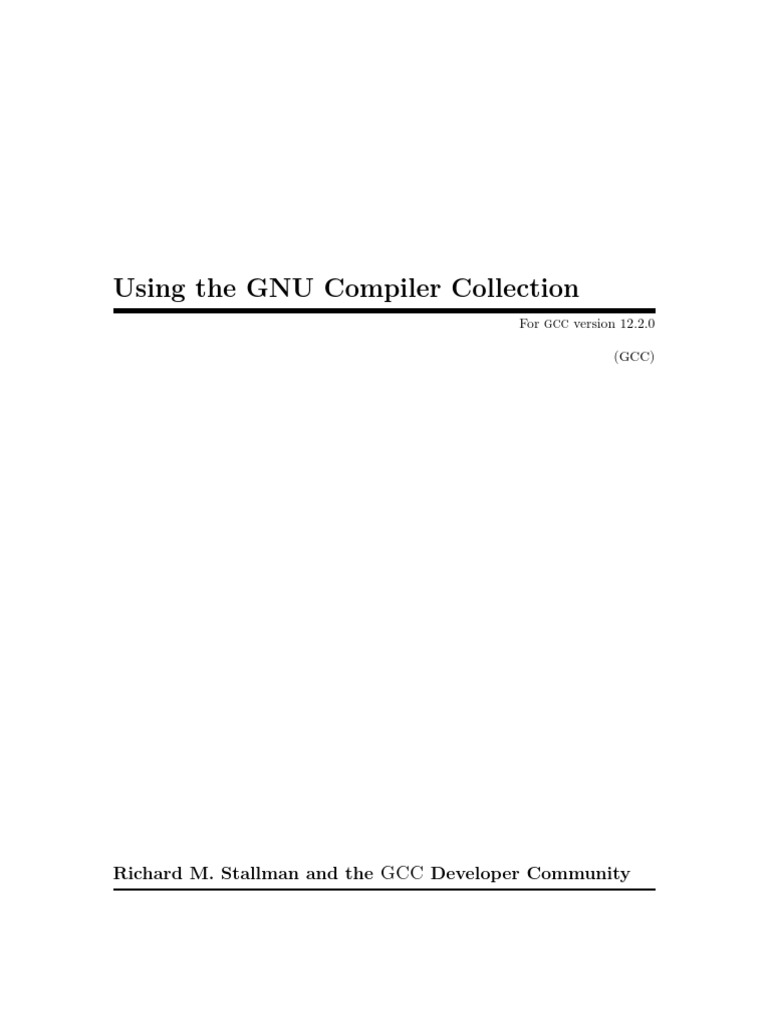 Using The GNU Compiler Collection: Richard M. Stallman and The GCC ... Using The GNU Compiler Collection: Richard M. Stallman and The GCC ...
