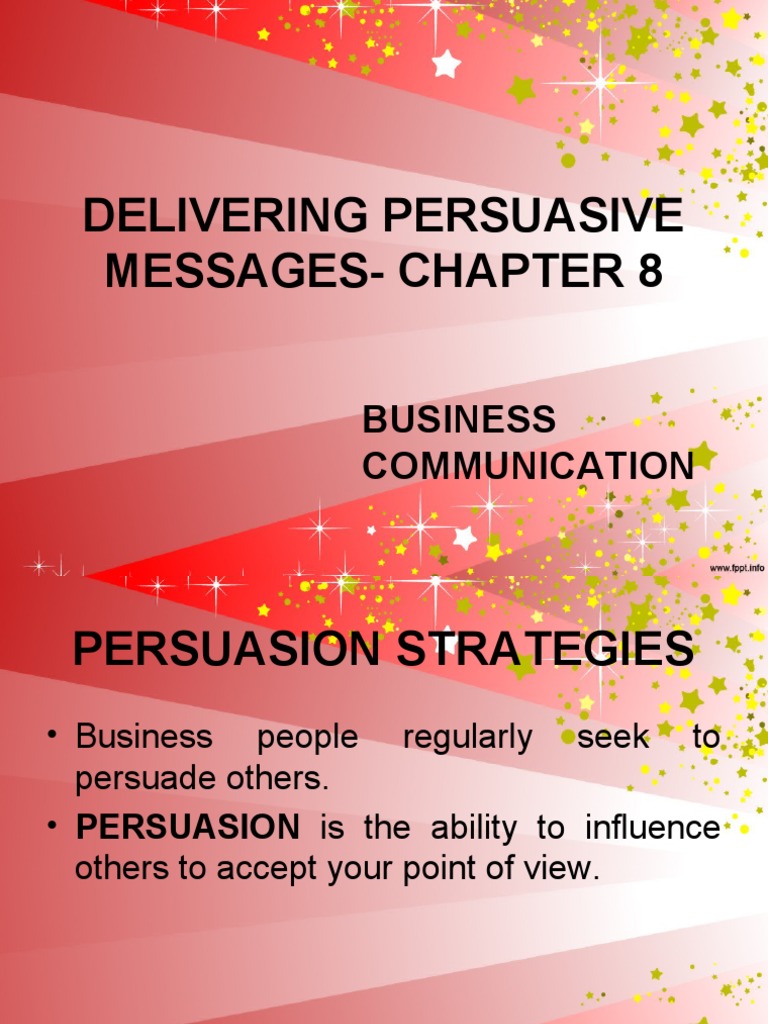 Chapter 8 - Delivering Persuasive Messages | PDF | Persuasion | Sales