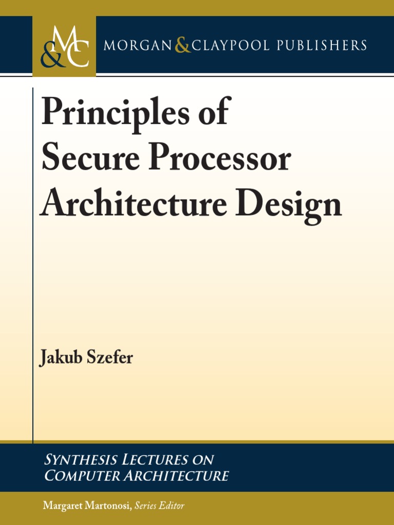 Principles Of Secure Processor Architecture Design By Szefer Jakub Pdf Espionage Techniques