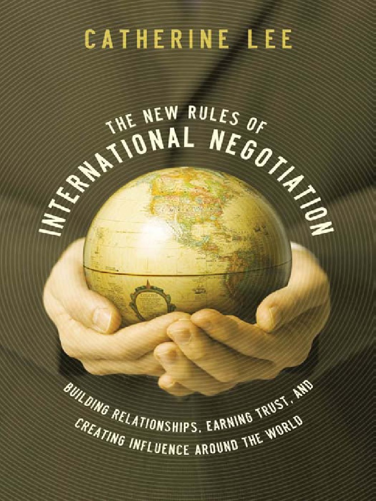 Catherine Lee - The New Rules of International Negotiation - Building ...