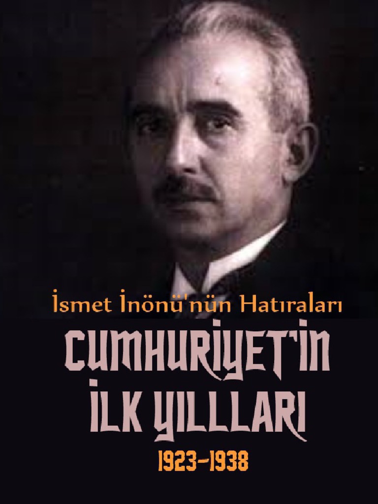 İsmet İnönü - Cumhuriyetin İlk Yılları | PDF