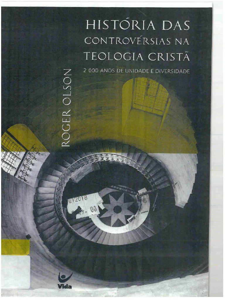 Historia Das Controversias Na Teologia Crista Roger Olson | PDF
