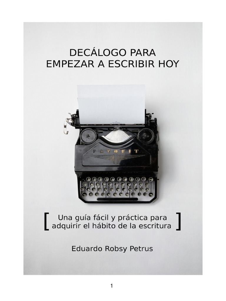 Eduardo Robsy - Decálogo para Empezar A Escribir Hoy | PDF | Máquina de ...