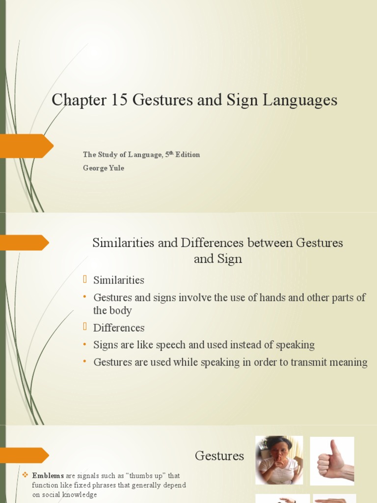 Chapter 15 Gestures and Sign Languages: The Study of Language, 5 ...