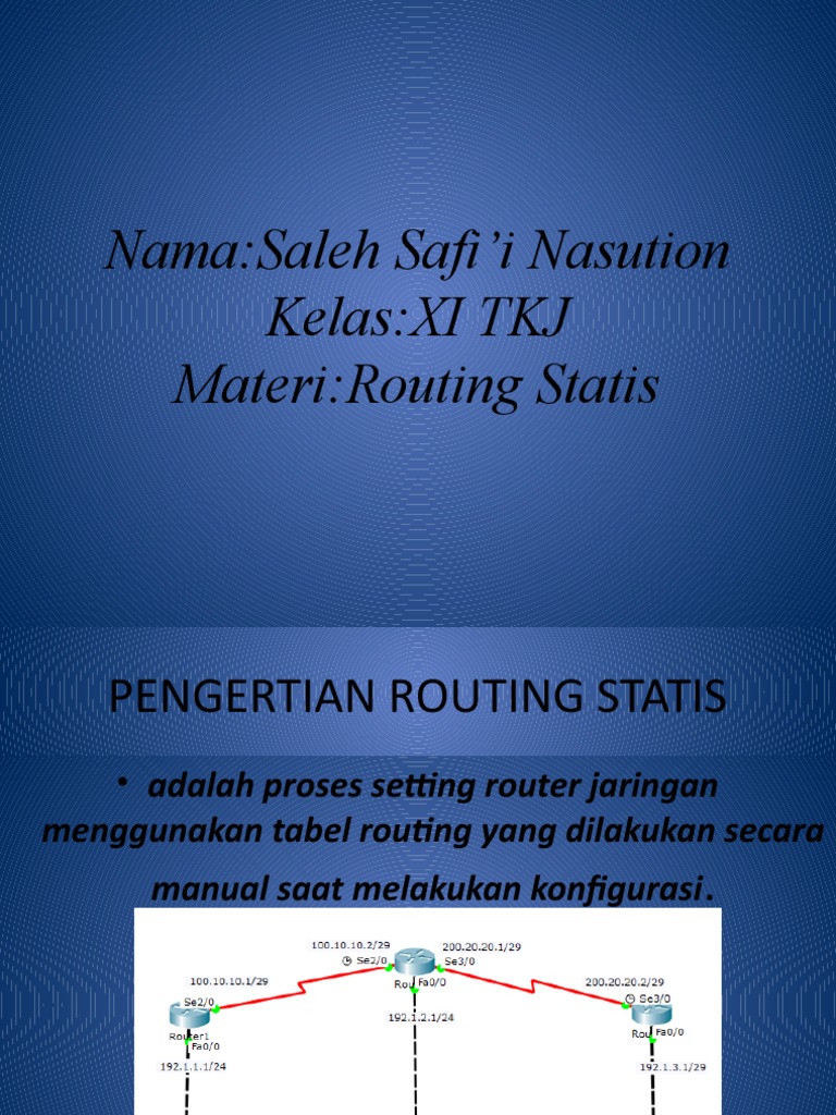 Nama:Saleh Safi'i Nasution Kelas:XI TKJ Materi:Routing Statis | PDF