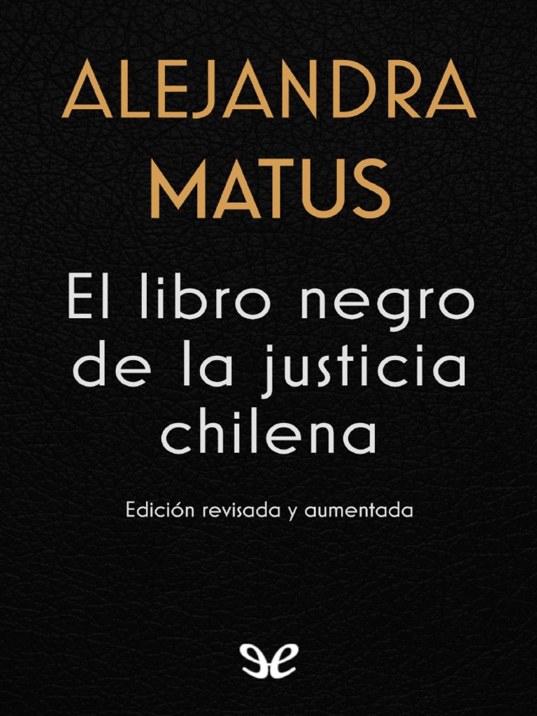 El Libro Negro de La Justicia C - Alejandra Matus | PDF | Fiscal | Procedimiento Criminal