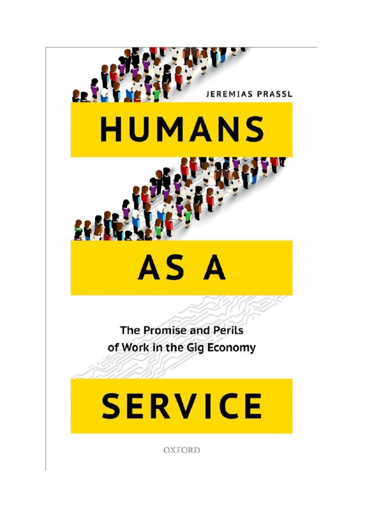 Humans As A Service - The Promise and Perils of Work in The Gig Economy ...