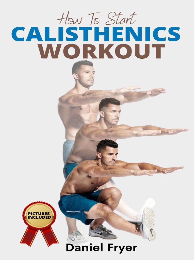 How To Start Calisthenics Workout - The Beginners Ultimate Calisthenics ...