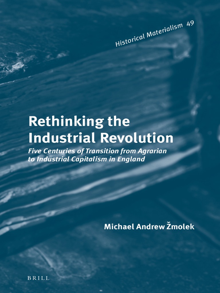 Michael Andrew Žmolek - Rethinking The Industrial Revolution - Five ...