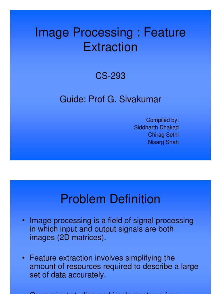 Image Processing: Feature Extraction: CS-293 Guide: Prof G. Sivakumar ...