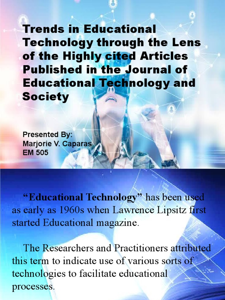 Trends in Educational Technology Through The Lens of The Highly Cited ... Trends in Educational Technology Through The Lens of The Highly Cited ...