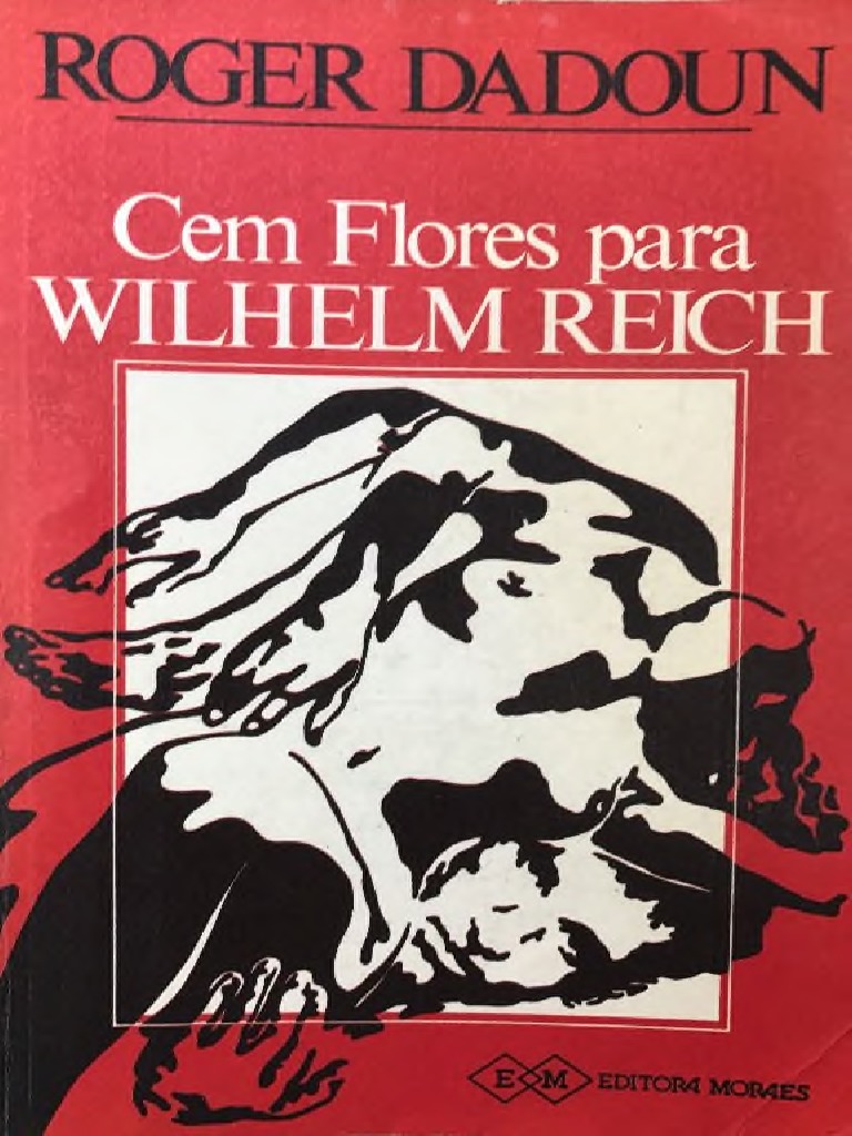 Cem Flores para Wilhelm Reich (Roger Dadoun) | PDF | Alemanha nazista ...