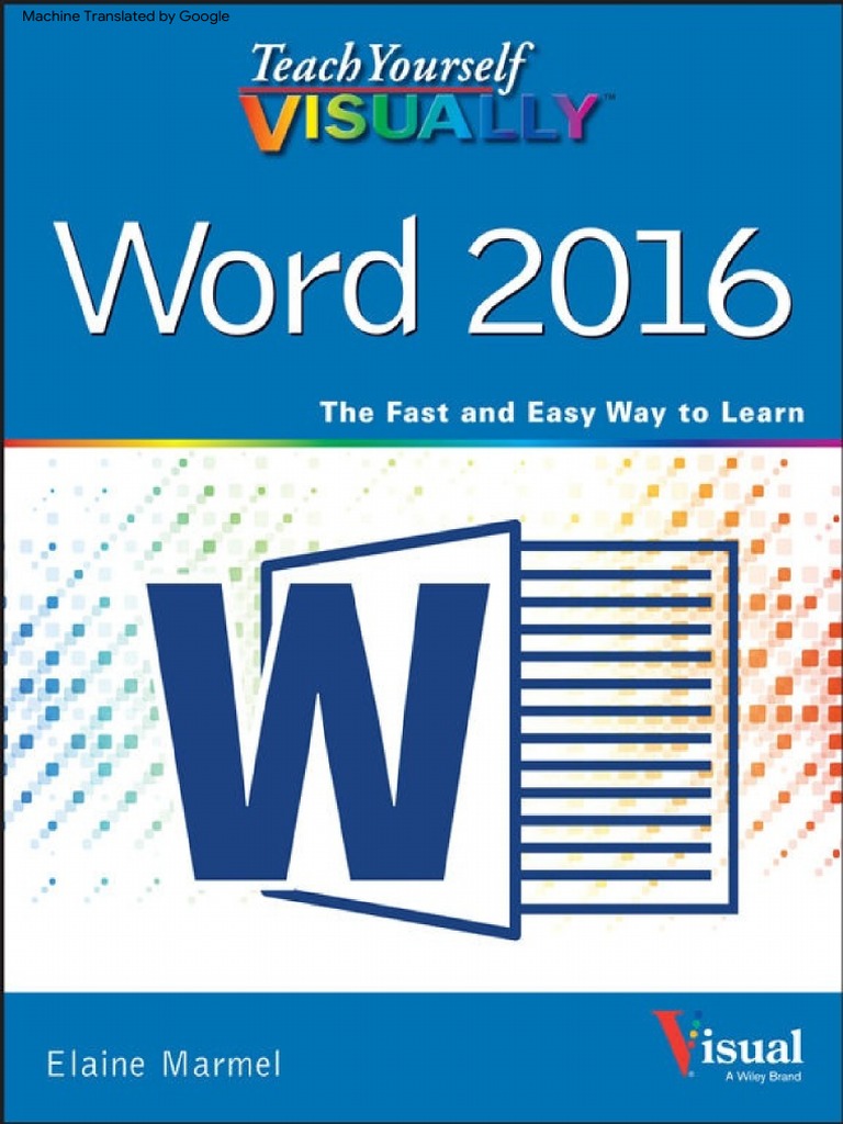 Teach Yourself Visually Word 2016 by Elaine Marmel (Z-Lib - Org) - 1 ... Teach Yourself Visually Word 2016 by Elaine Marmel (Z-Lib - Org) - 1 ...
