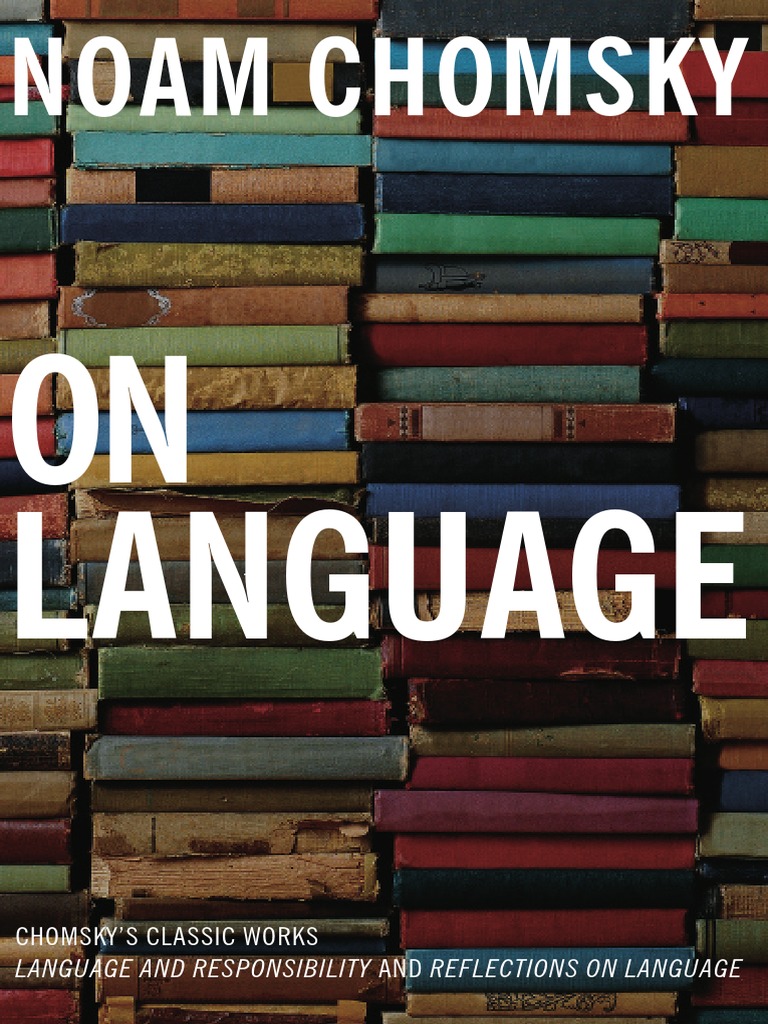 On Language - Chomsky's Classic Works Language and Responsibility and ...