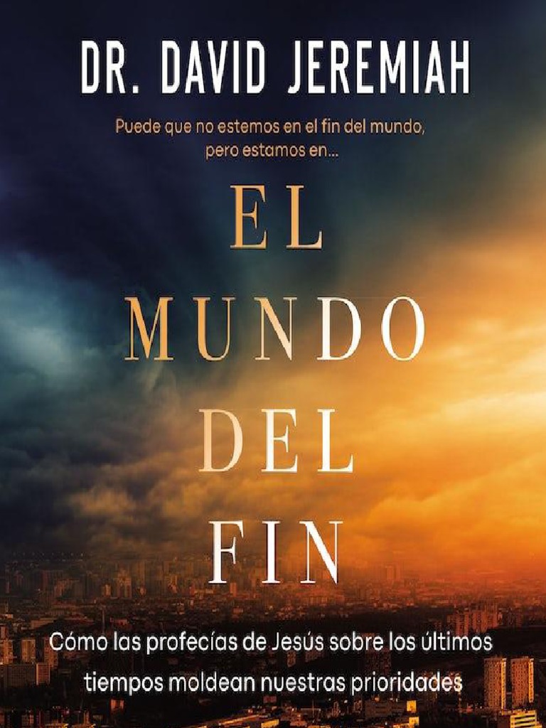 El Mundo Del Fin - David Jeremiah | PDF | Evangelio de Mateo | Jesús