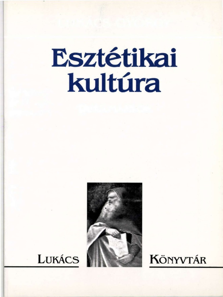 Lukács György - Esztétikai Kultúra. Tanulmányok (Napvilág - Lukács ...