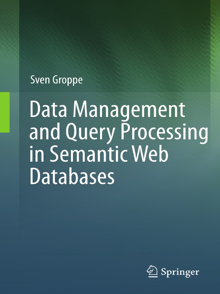 Data Management and Query Processing in Semantic Web Databases ... Data Management and Query Processing in Semantic Web Databases ...