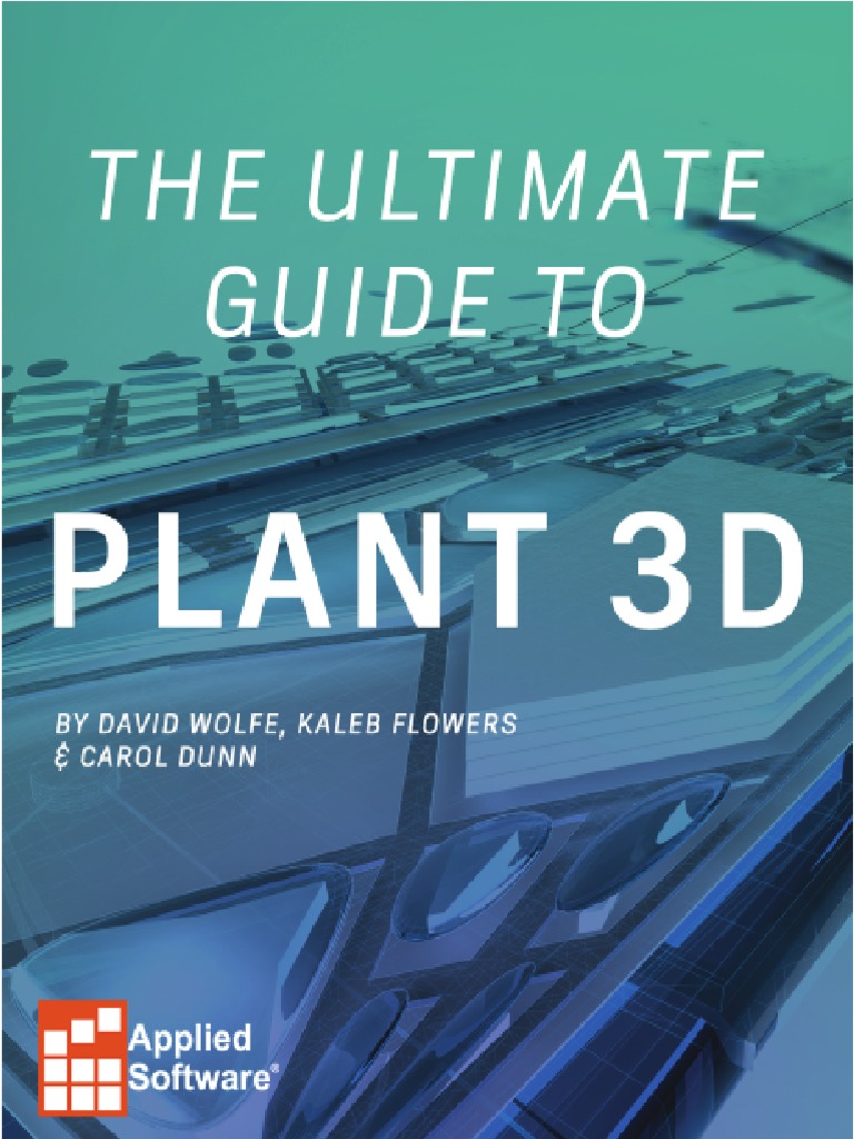 Ultimate Guide To Plant 3D Revised and Updated | PDF | 3 D Computer ...