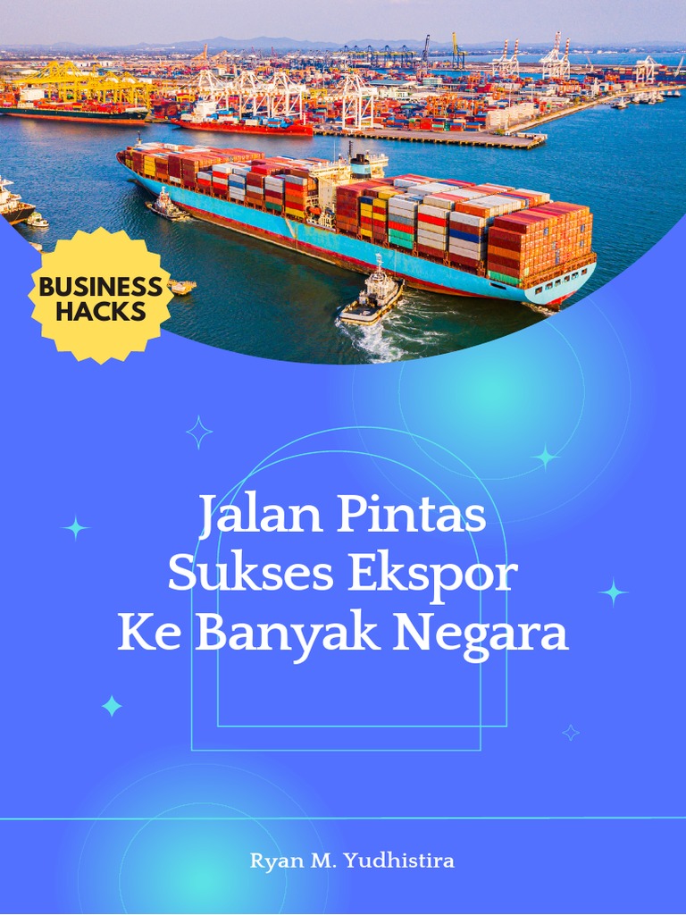 Ebook Jalan Pintas Sukses Ekspor Ke Banyak Negara | PDF | Bisnis Ebook Jalan Pintas Sukses Ekspor Ke Banyak Negara | PDF | Bisnis
