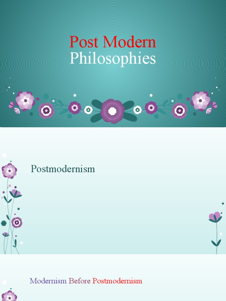 Post Modern Philosophies | PDF | Postmodernism | Deconstruction