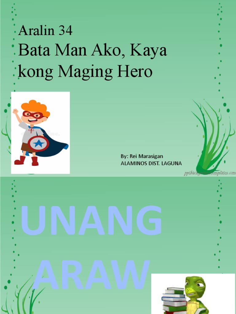 AP 3 PPT Q3 - Aralin 34 Bata Man Ako, Kaya Kung Maging Hero - Day 1 | PDF