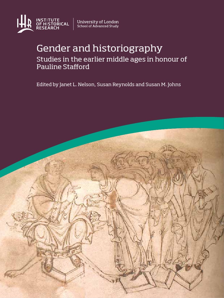 Gender and Historiography: Studies in The Earlier Middle Ages in Honour ...