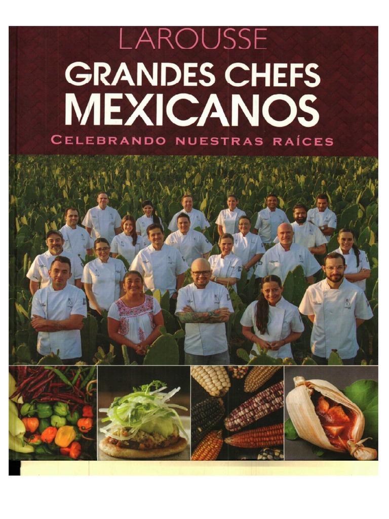 Grandes Chefs Mexicanos - Celebrando Nuestras Raices - Larousse | PDF