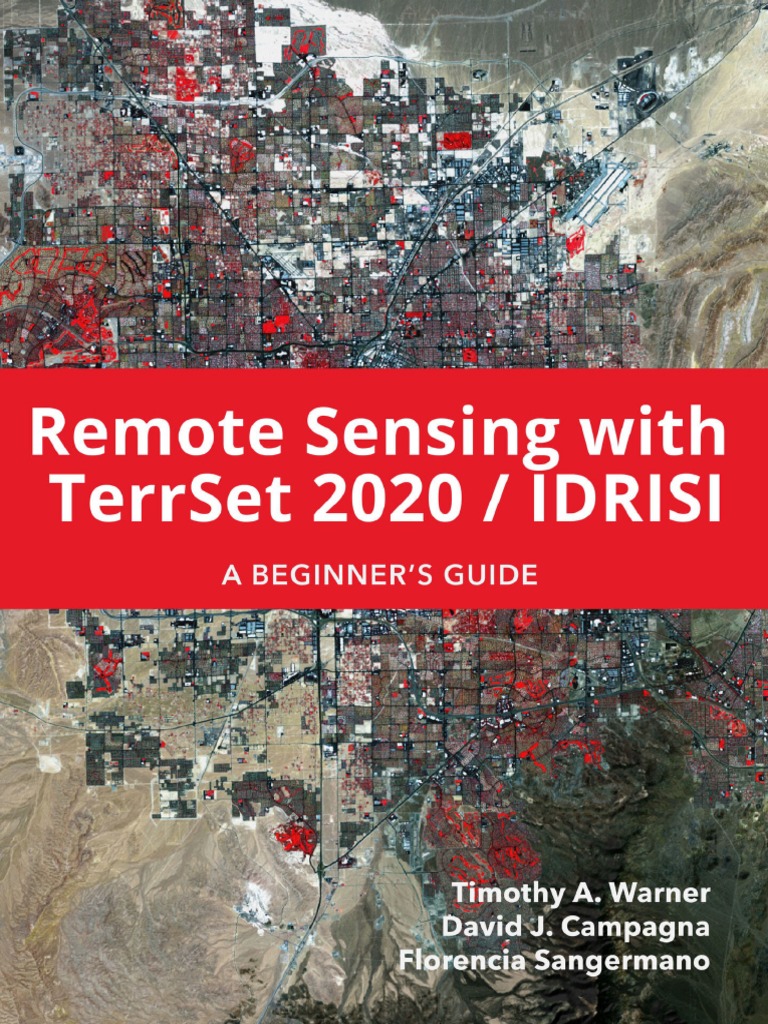 Timothy A. Warner, David J. Campagna, Florencia Sangermano - REMOTE SENSING WITH TERRSET® 2 0 2 ...
