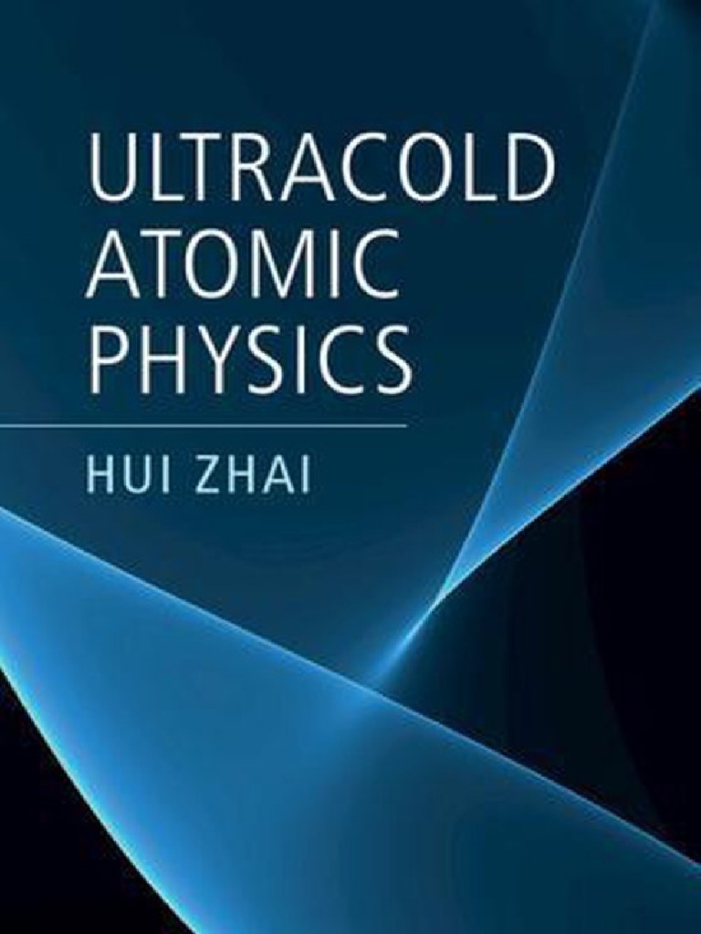 Hui Zhai - Ultracold Atomic Physics | PDF | Electron | Spin (Physics)