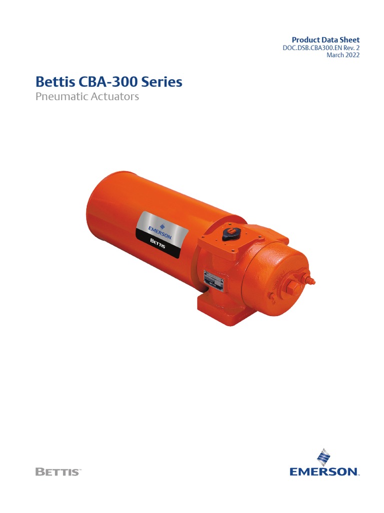 Data Sheets Cba 300 Series Pneumatic Actuators Bettis en en 6000680 | PDF | Actuator | Valve