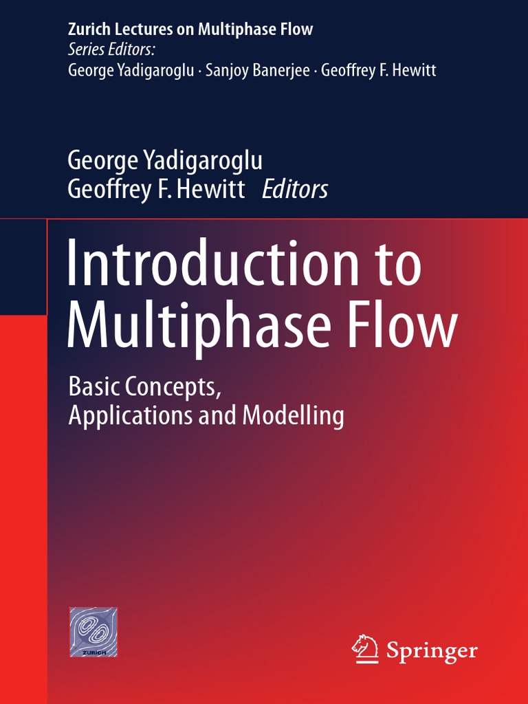 Introduction To Multiphase Flow: George Yadigaroglu Geoffrey F. Hewitt ...