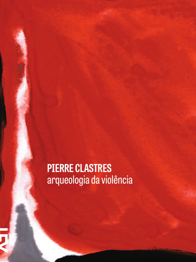 Pierre Clastres Arqueologia Da Violencia | PDF | Antropologia | Pensamento