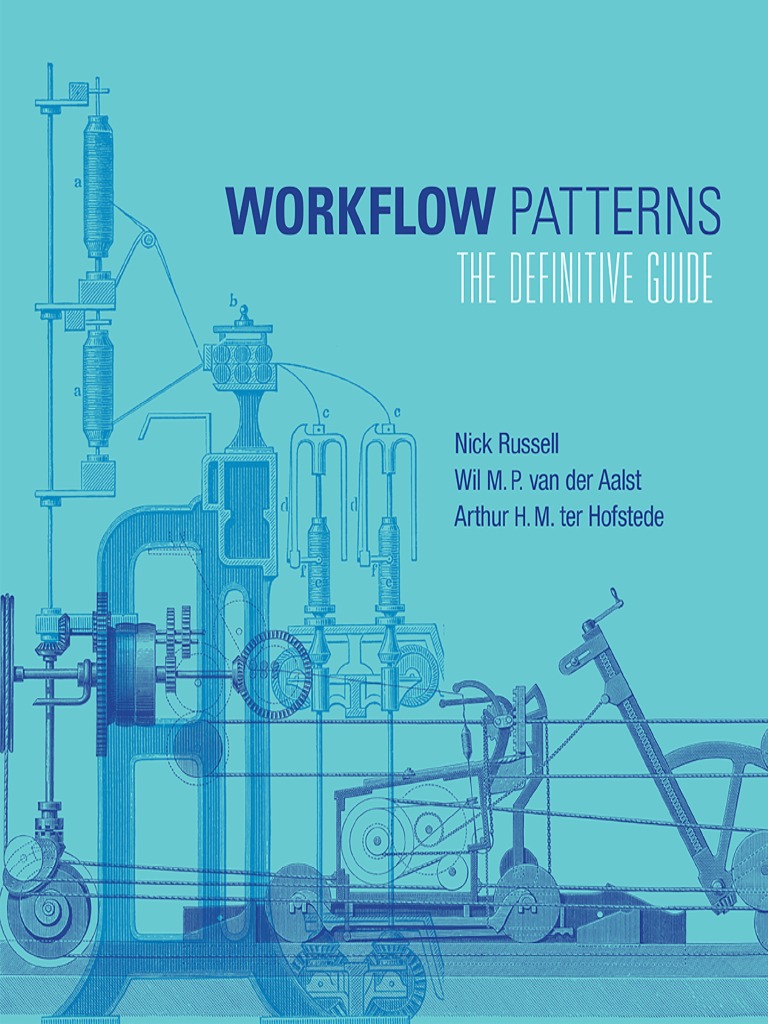 Workflow Patterns The Definitive Guide 0262029820 9780262029827 Compress Download Free Pdf