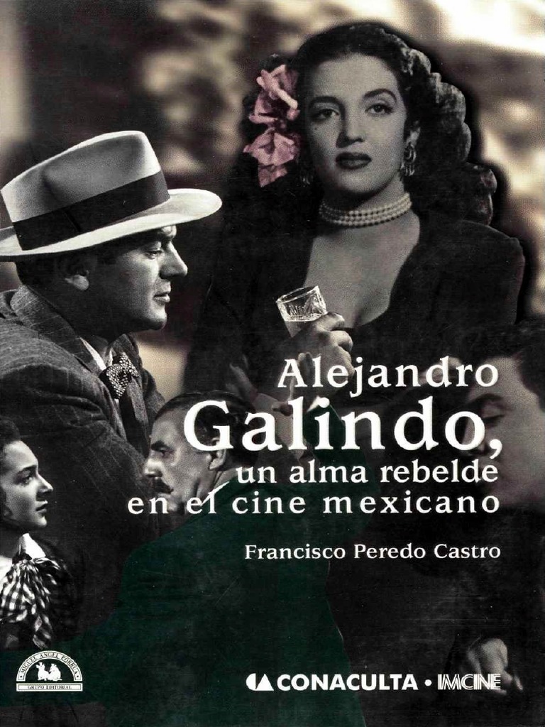 Alejandro Galindo, Un Alma Rebelde en El Cine Mexicano | PDF | Ideologías | México