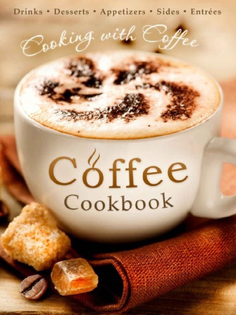 The Coffee Cookbook - Cooking With Coffee (PDFDrive) | PDF | Pasta | Sauce