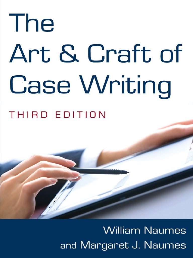 The Art and Craft of Case Writing | PDF | Decision Making | Thought
