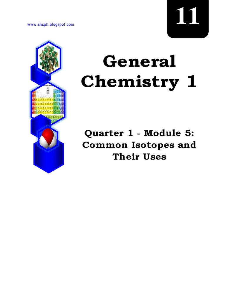 General Chemistry - q1 - Mod5 - Isotopes and Their Uses | PDF | Isotope ...