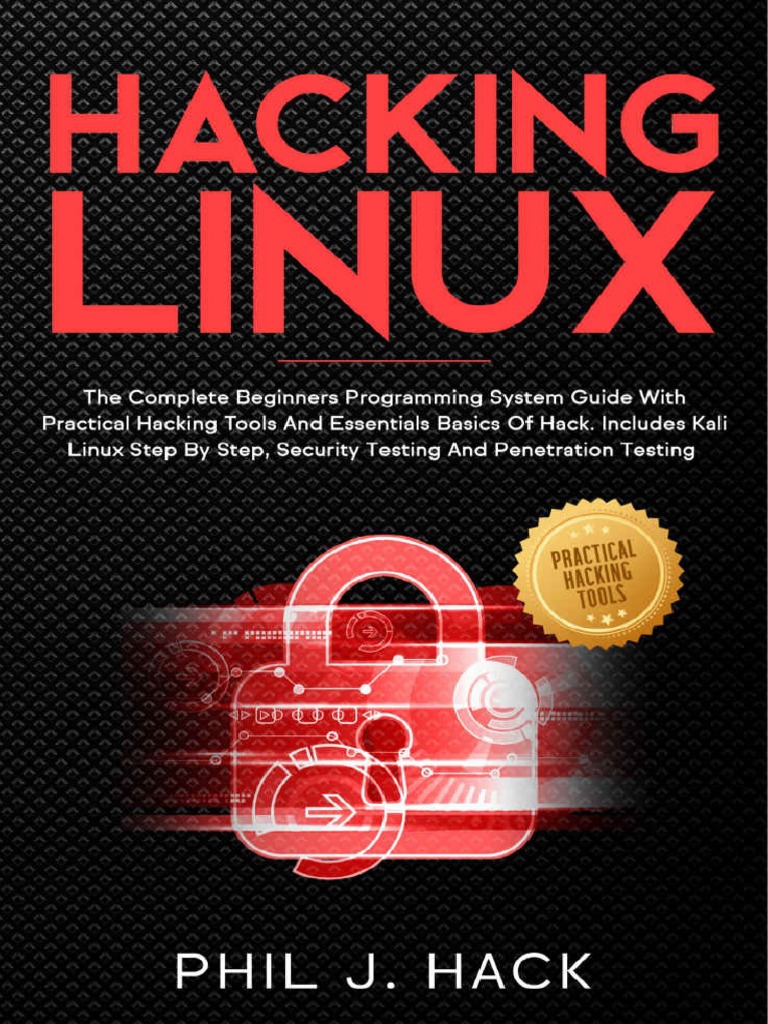 A Comprehensive Beginner S Guide To Ethical Hacking Cybersecurity Concepts And Practical