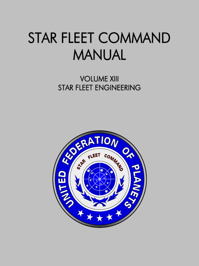 Star Fleet Command Manual - Volume XIII | PDF | Starfleet | Engineering