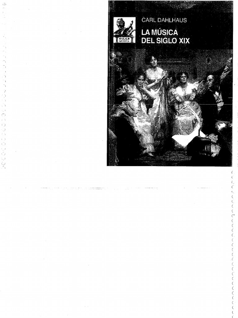 (1997) Dahlhaus, Carl - La Música Del Siglo XIX X (Capitulo II. 1830-1848, Capitulo III 1848 ...