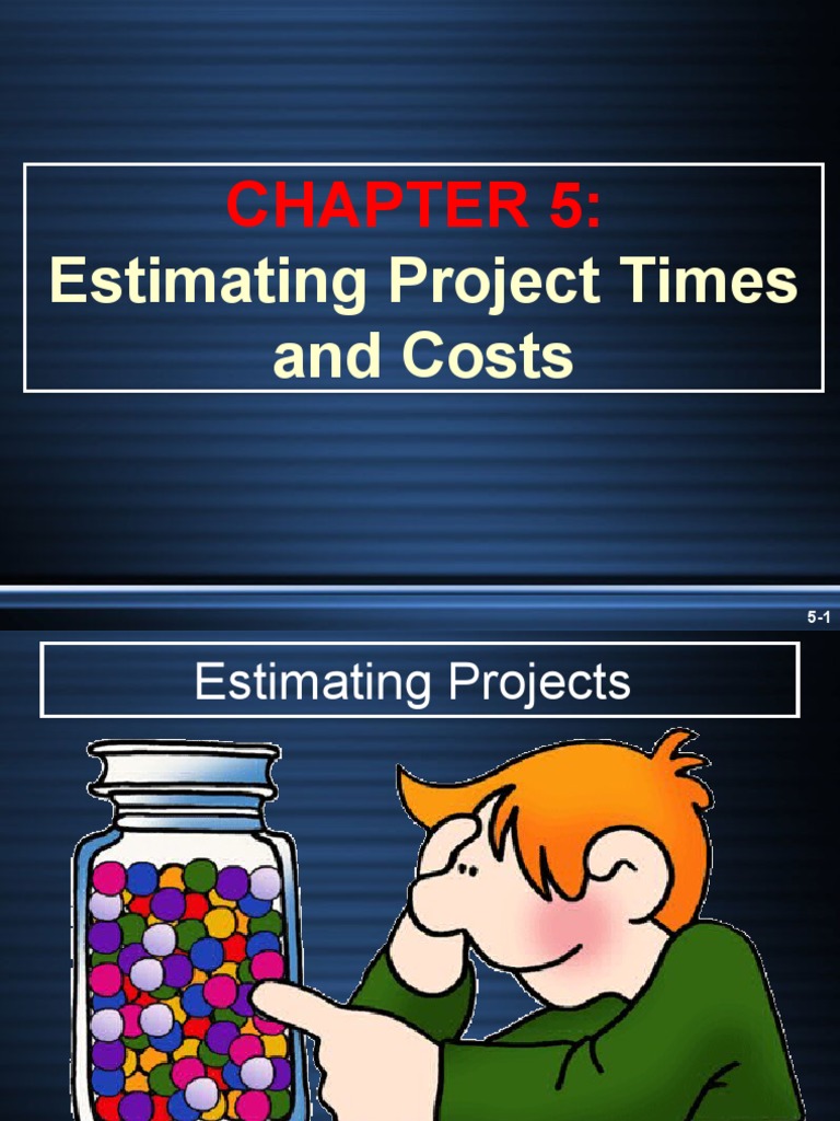 Chapter 5 - Estimating Project Times and Costs | Download Free PDF | Top Down And Bottom Up ...