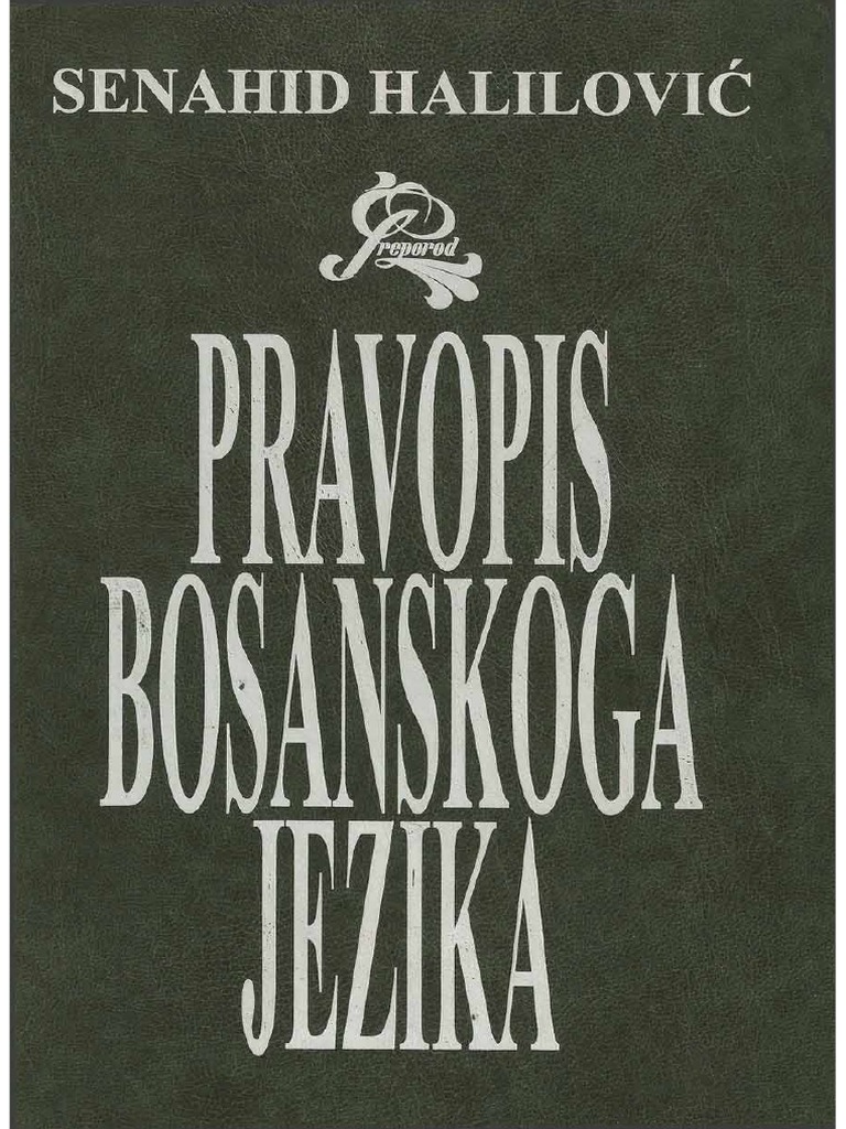 Pravopis Bosanskog Jezika Senahid Halilović | PDF