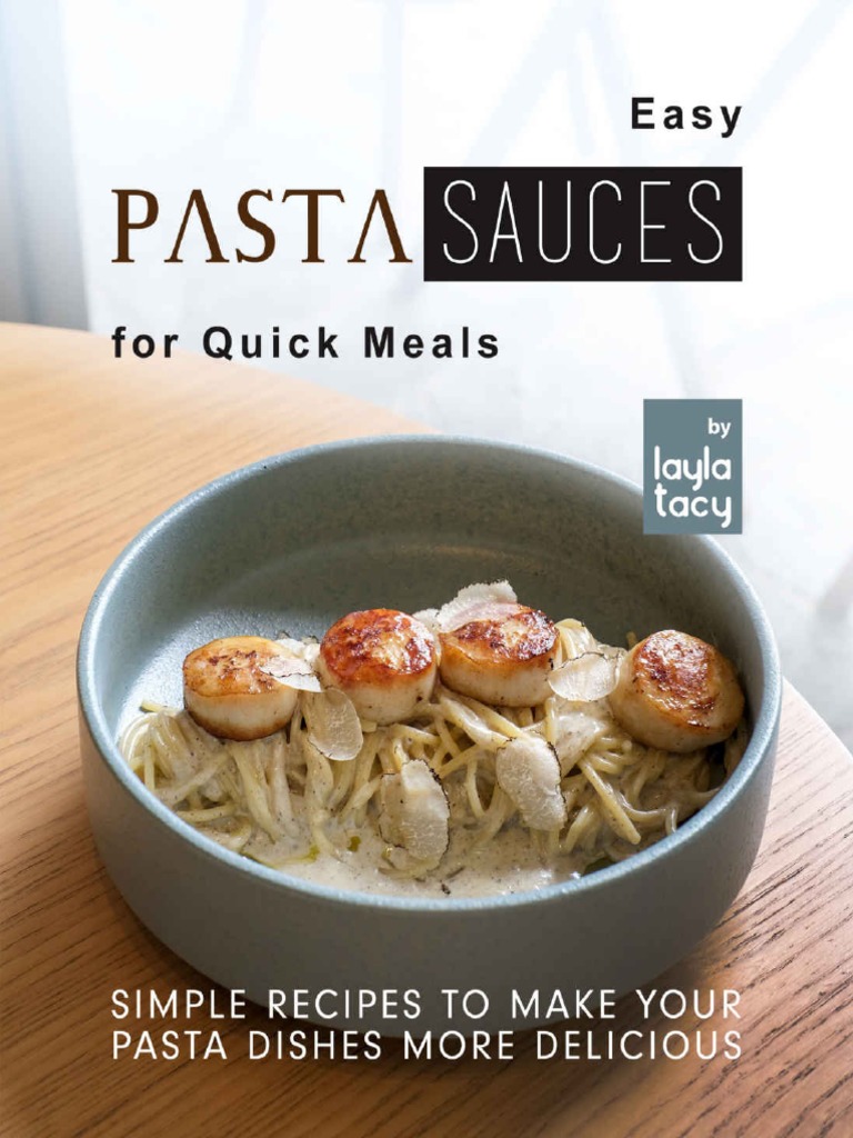 Easy Pasta Sauces For Quick Meals | PDF | Tomato Sauce | Pasta
