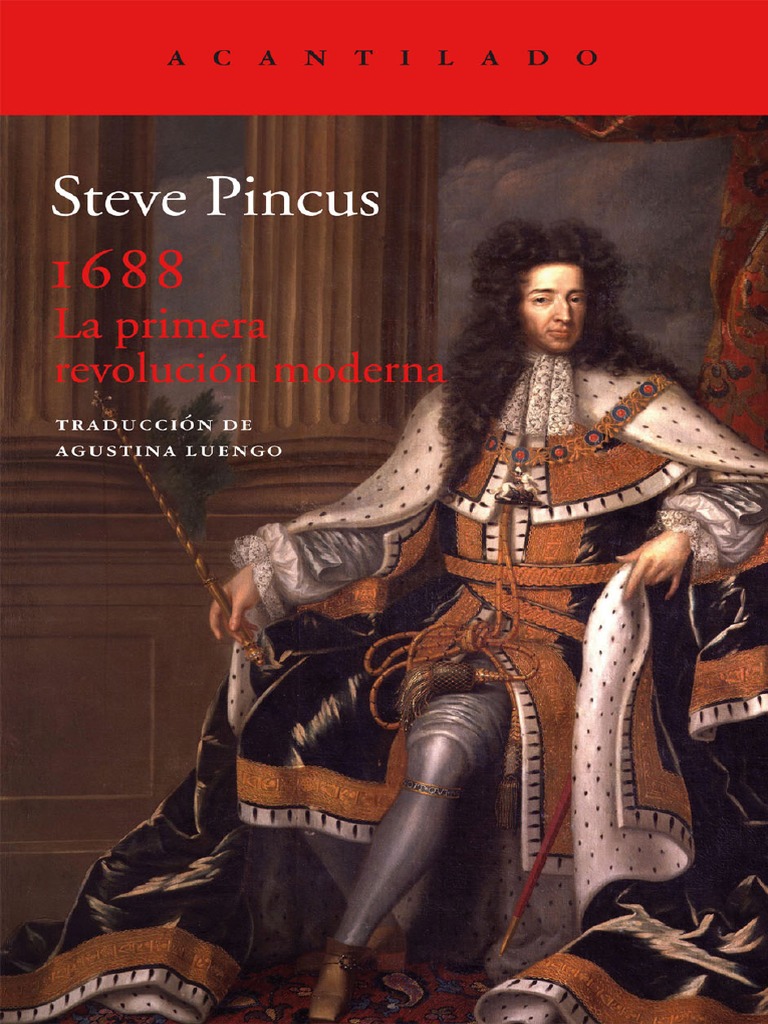 Steve Pincus 1688 La Primera Revolución Moderna | PDF | Estado ...