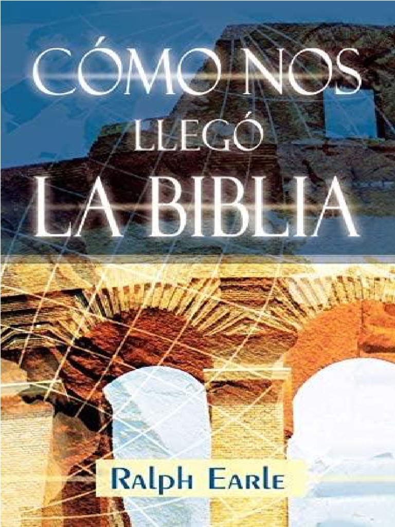 COMO NOS LLEGO LA BIBLIA-Earle Ralph | PDF | Pablo el apóstol | Biblia