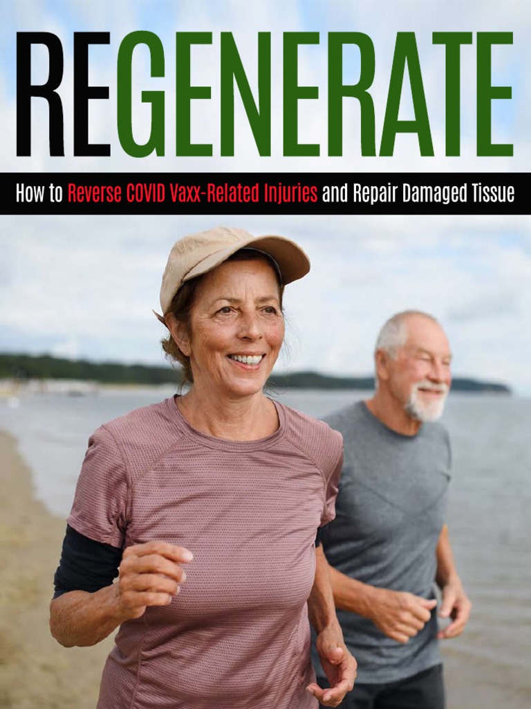 REGENERATE: A Guide to Reversing COVID Vaccine Injuries and Repairing ...