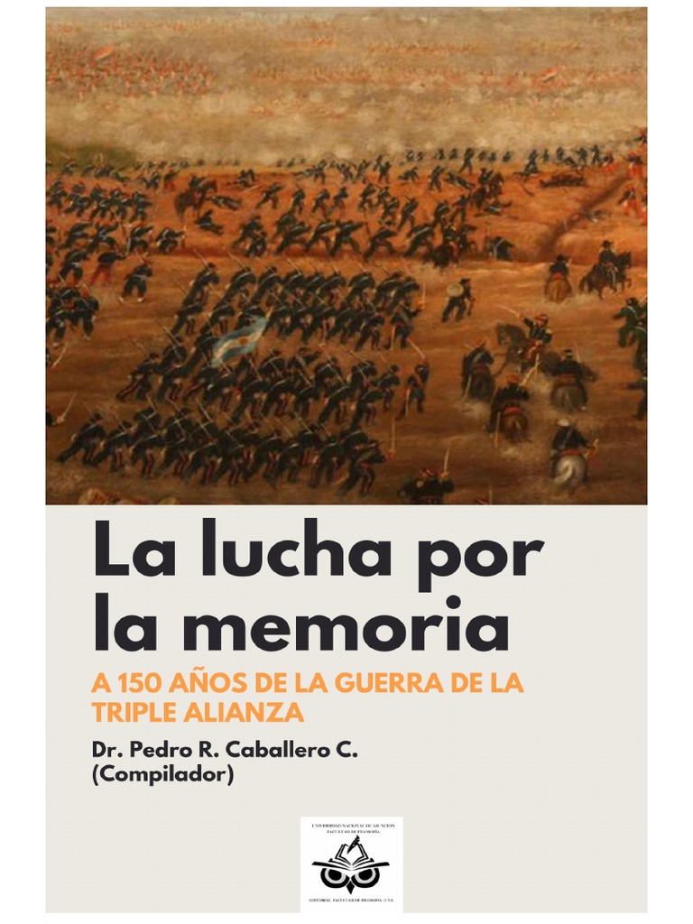 La Lucha Por La Memoria A 150 Años de La Guerra de La Triple Alianza ...